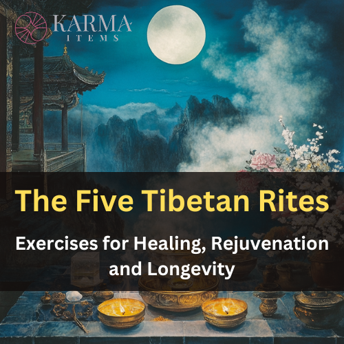 The Five Tibetan Rites - Exercises for Healing, Rejuvenation and Longe ...